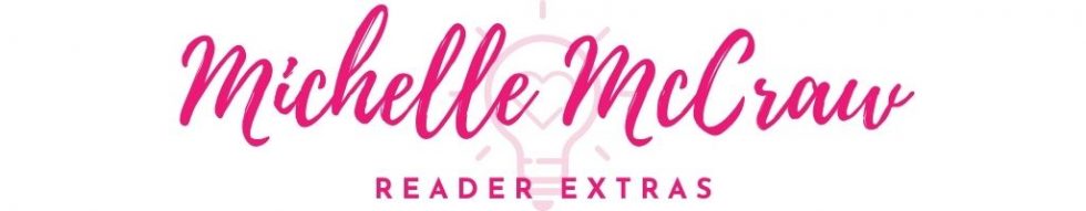 Reader Extras - Michelle McCraw, Contemporary romance author